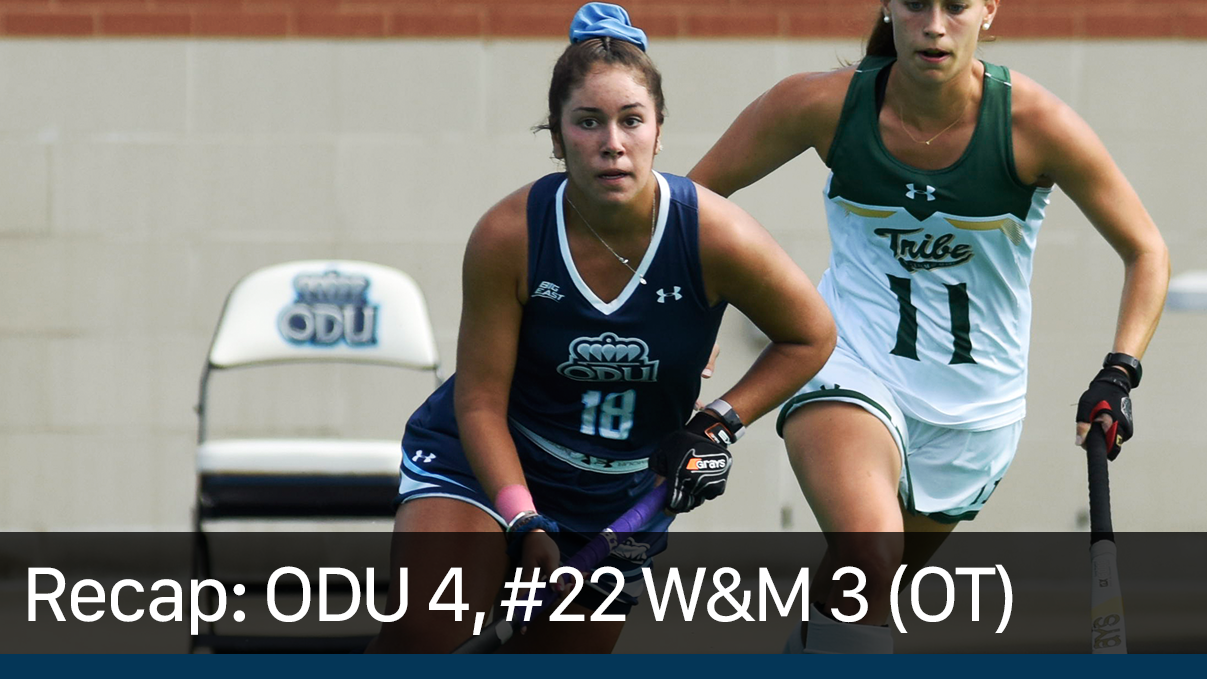Field Hockey Defeats No. 22 W&M in OT Thriller - Old Dominion Athletics